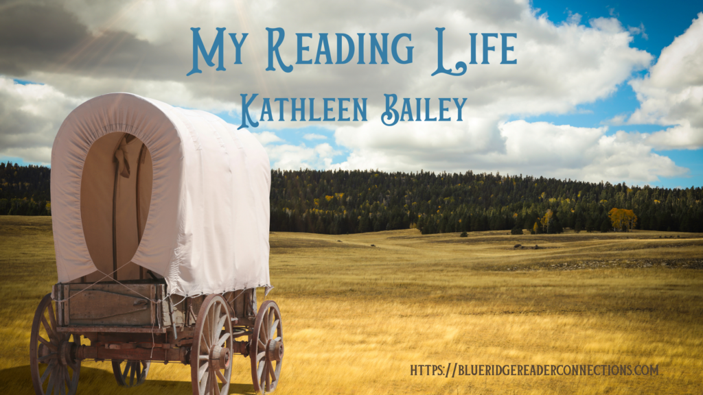 My Reading Life - Kathleen Bailey - Blue Ridge Reader Connections ...